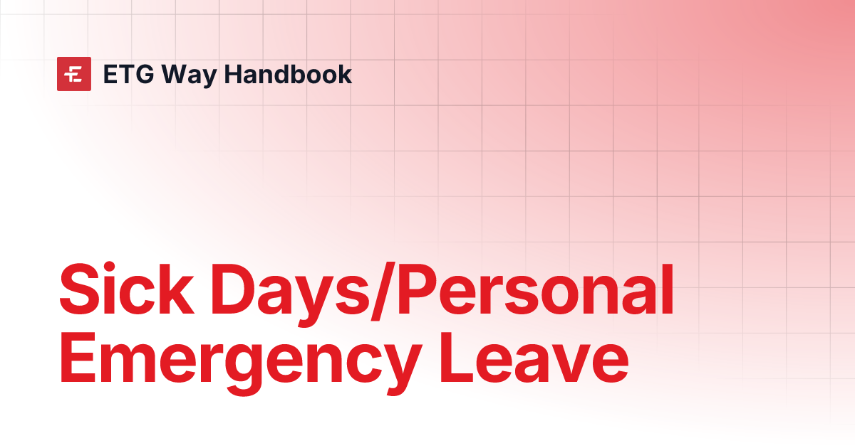 Sick Days/Personal Emergency Leave | ETG Way Handbook