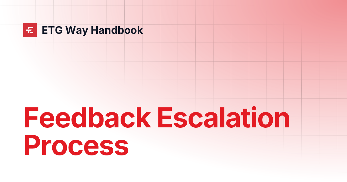 Feedback Escalation Process | ETG Way Handbook